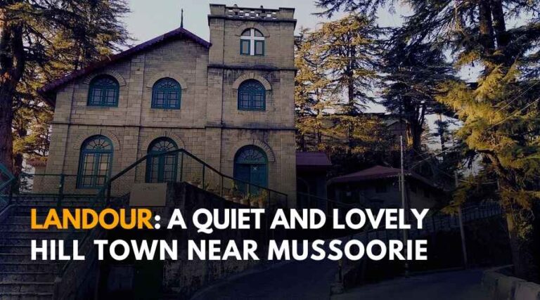 Landour: A Quiet and Lovely Hill Town
